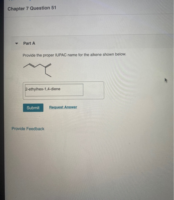 Solved Chapter 7 Question 51 Part A Provide the proper IUPAC | Chegg.com