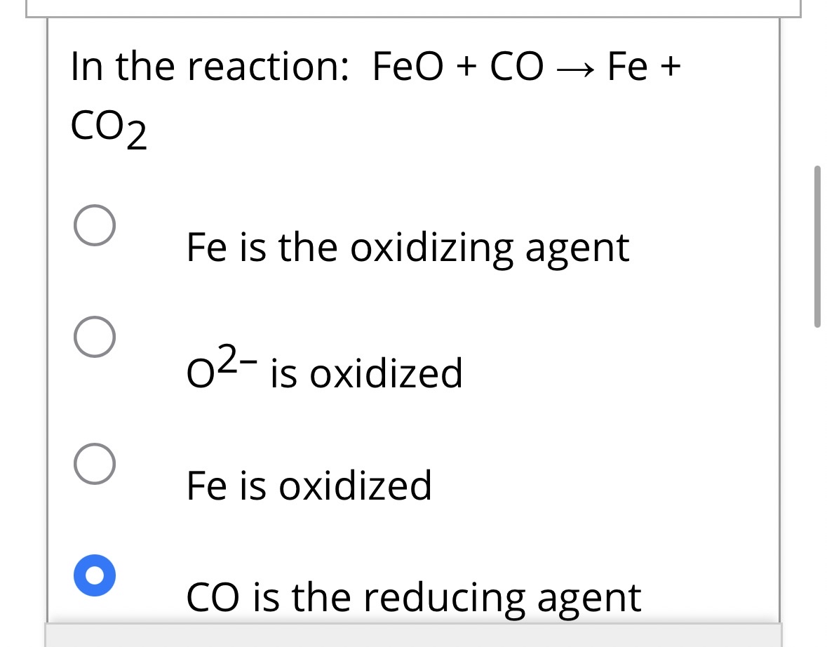 Solved In the reaction: FeO+CO→Fe+ CO2Fe is the oxidizing | Chegg.com