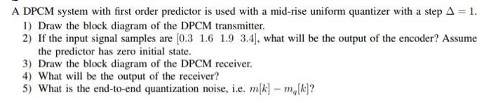 Solved A DPCM system with first order predictor is used with | Chegg.com