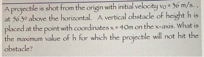 Solved 3 A A projectile is shot from the origin with initial | Chegg.com