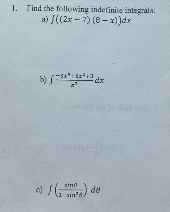 Solved help me solve the 3 indefinite integrals please. and | Chegg.com