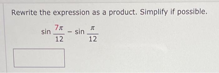 Solved Rewrite the expression as a product. Simplify if | Chegg.com