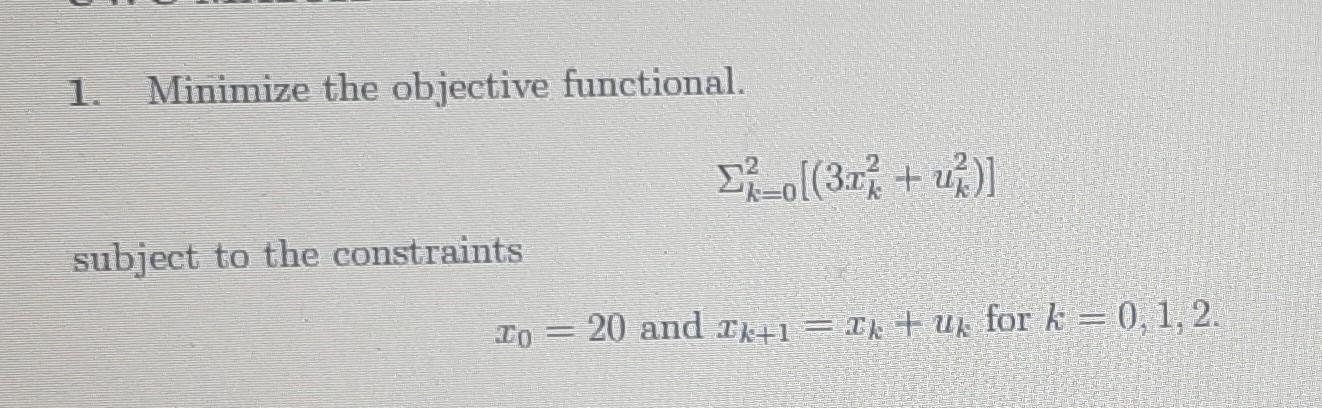Solved 1. Minimize the objective functional. | Chegg.com