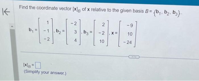 Solved Find the coordinate vector [x]B of x relative to the | Chegg.com
