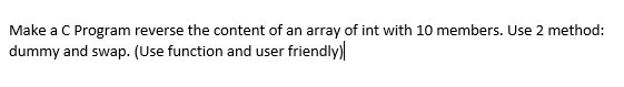 Solved Make a C Program reverse the content of an array of | Chegg.com