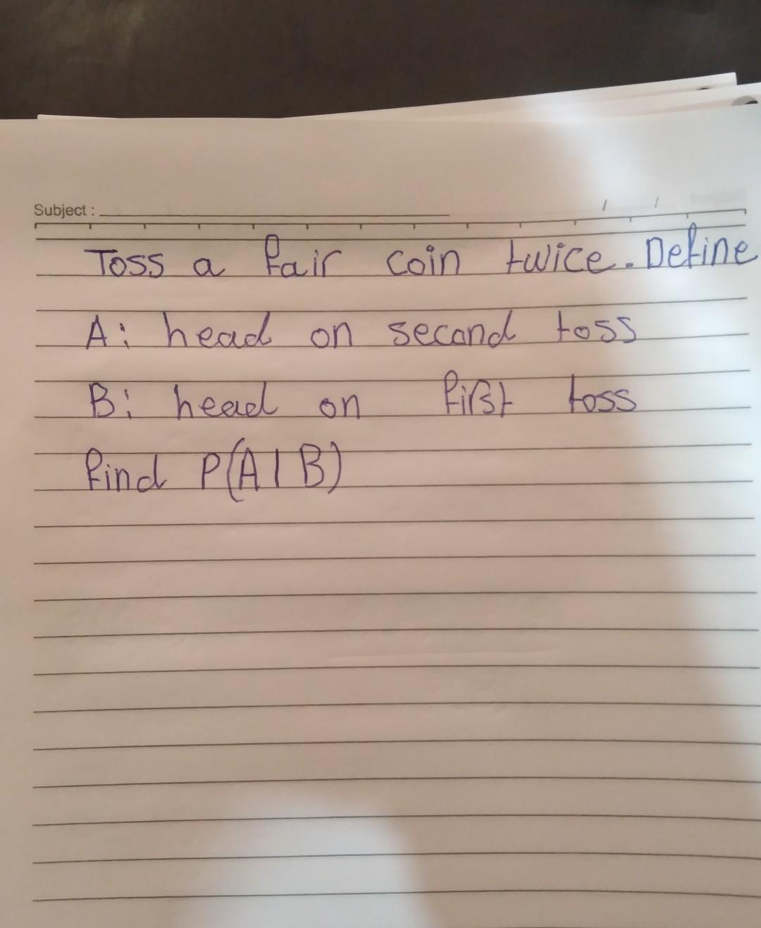 Solved Subject : Toss a fair coin twice. Define Ai head on | Chegg.com