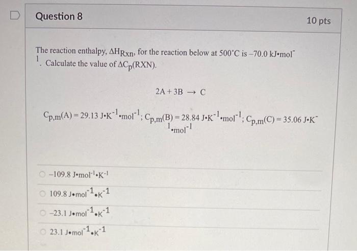 Solved Question 8 10 pts The reaction enthalpy, AHRxn, for | Chegg.com