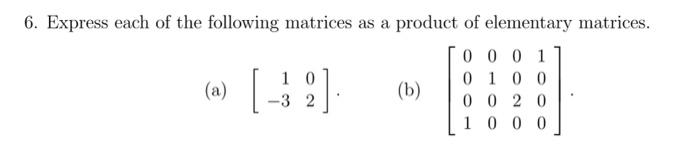 Solved 6. Express each of the following matrices as a | Chegg.com