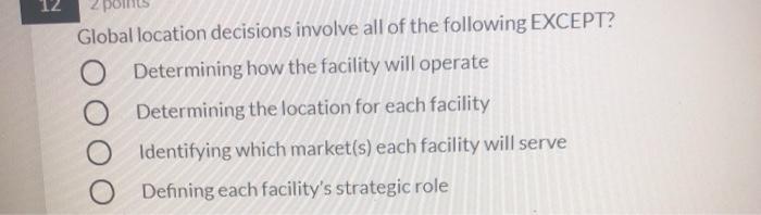 Solved Global location decisions involve all of the | Chegg.com