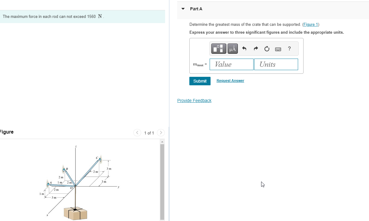 Solved Part AThe maximum force in each rod can not exceed | Chegg.com