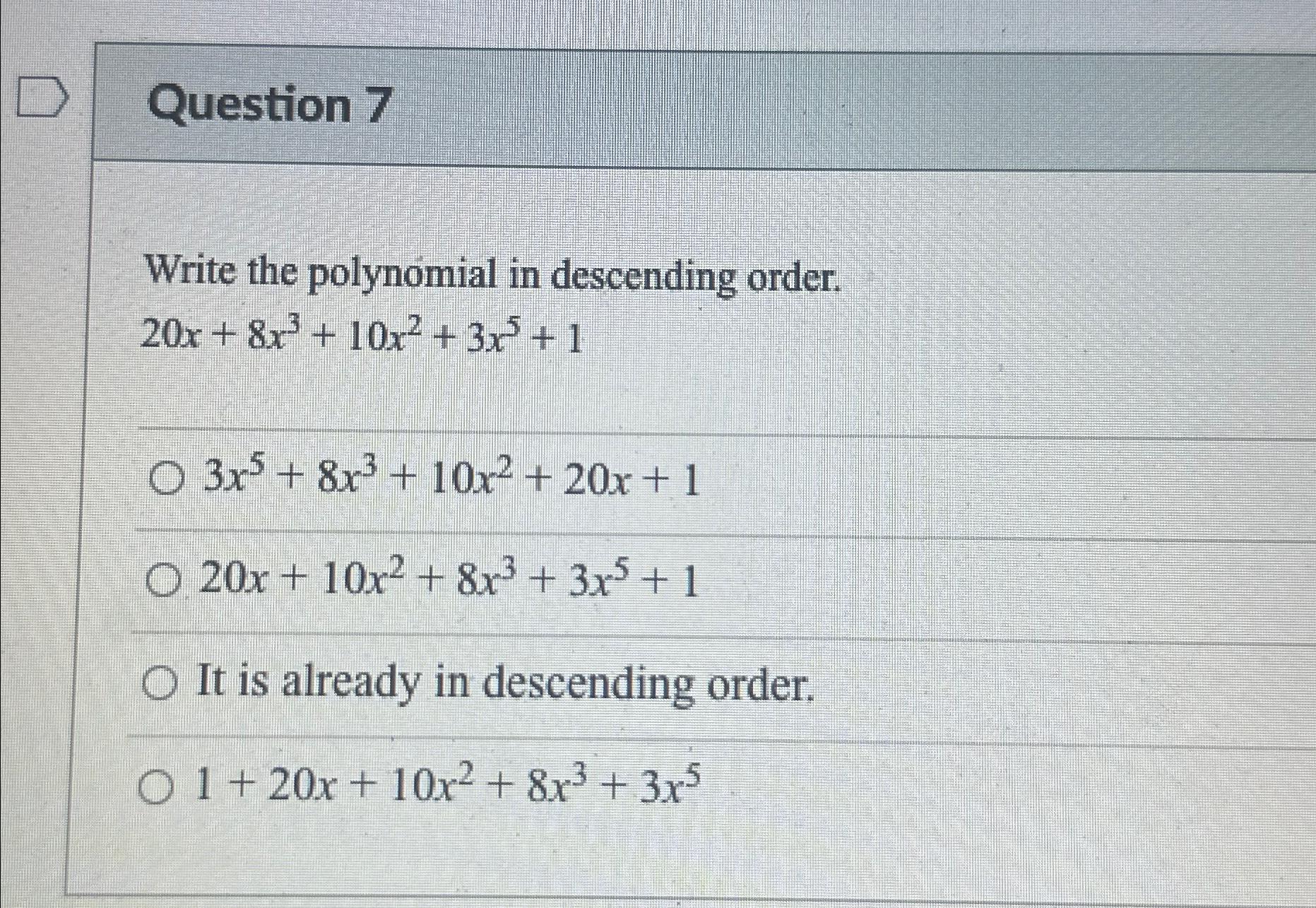 Solved Question 7Write the polynomial in descending | Chegg.com