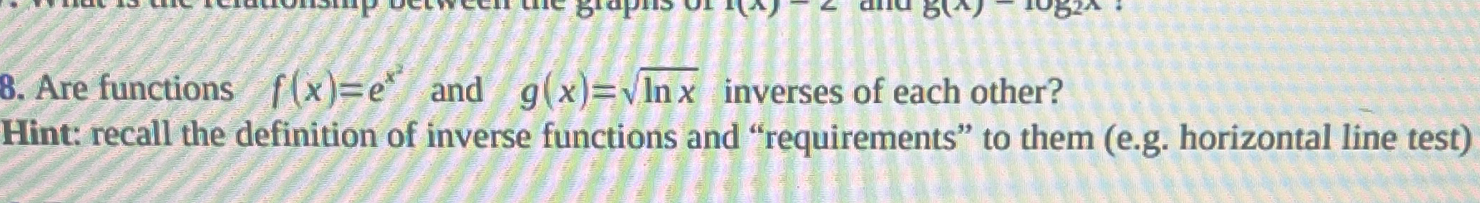 Solved Are functions f(x)=ex2 ﻿and g(x)=lnx2 ﻿inverses of | Chegg.com