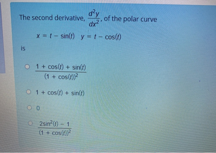 Solved dạy The second derivative, of the polar curve dx2. x | Chegg.com