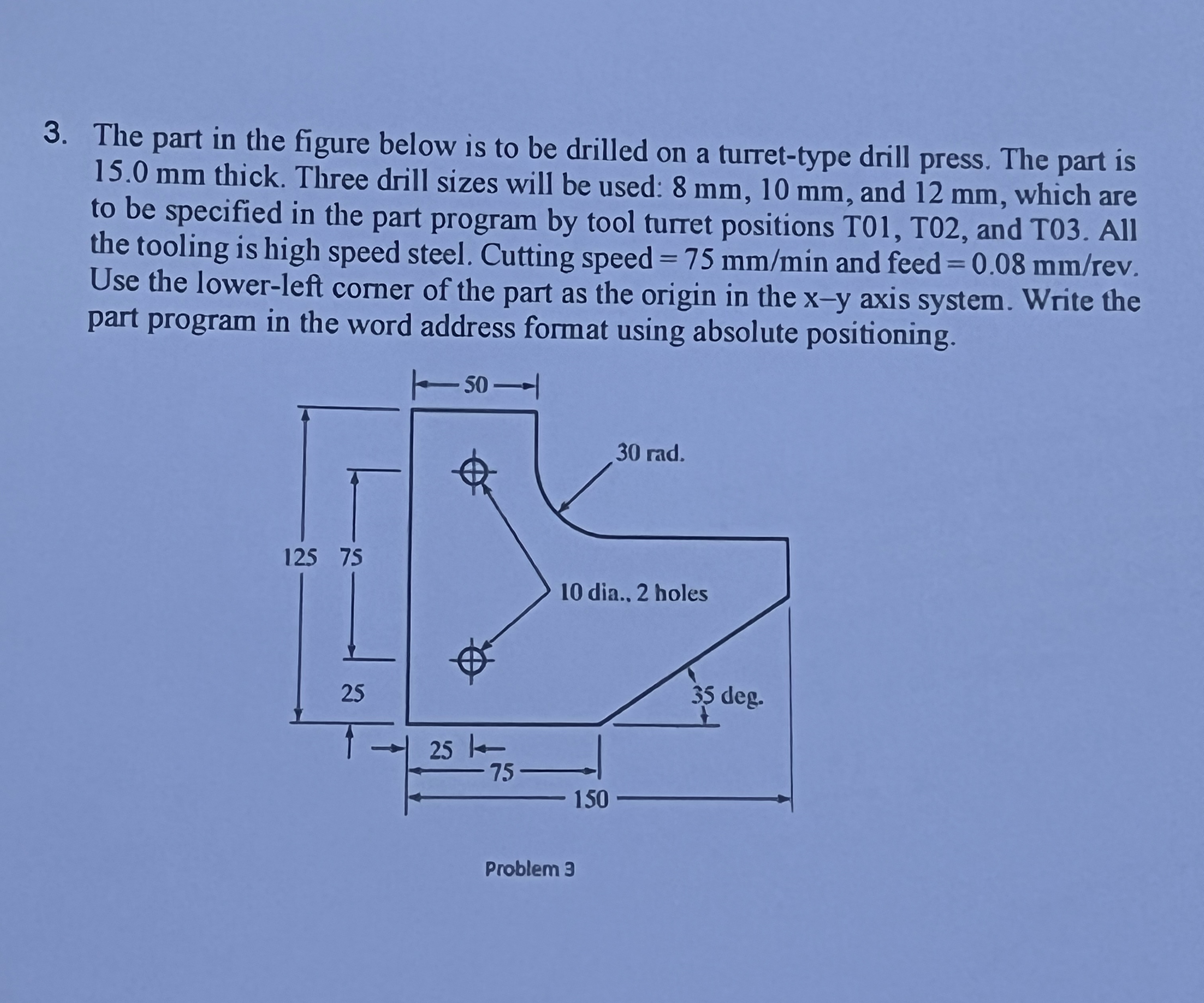 The part in the figure below is to be drilled on a | Chegg.com