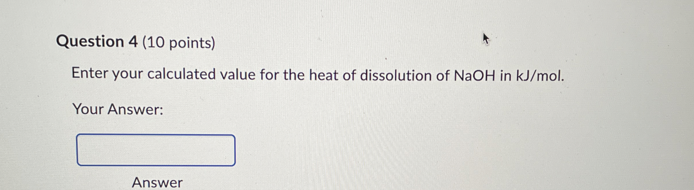 Solved Question 4 (10 ﻿points)Enter your calculated value | Chegg.com