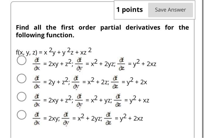 Solved Find all the first order partial derivatives for the | Chegg.com