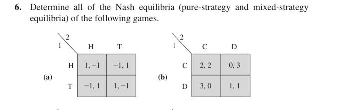 Solved Determine all of the Nash equilibria (pure-strategy | Chegg.com