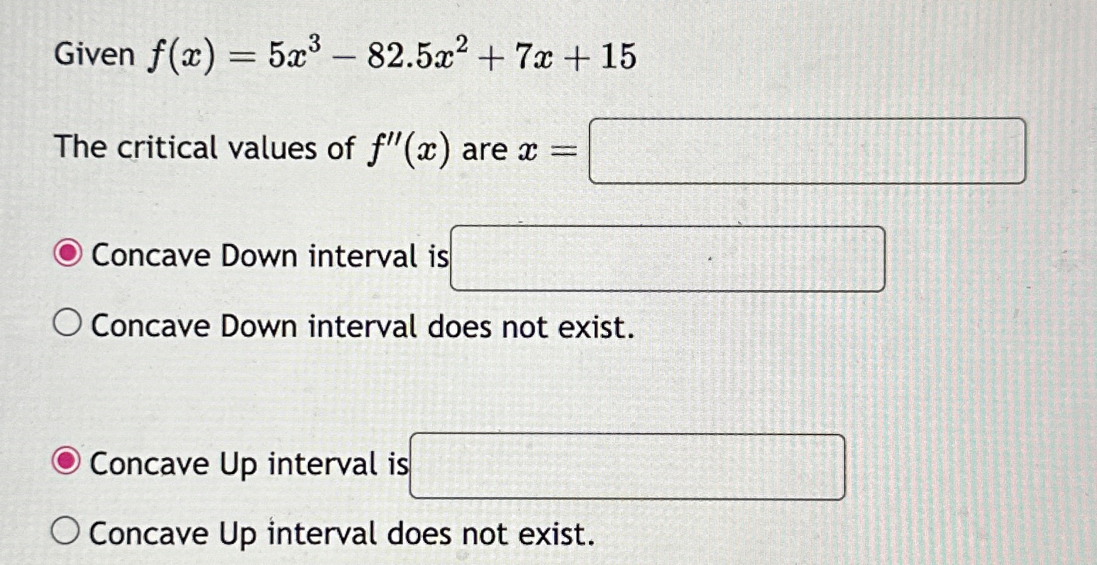 Solved Given F X 5x3 82 5x2 7x 15the Critical Values Of