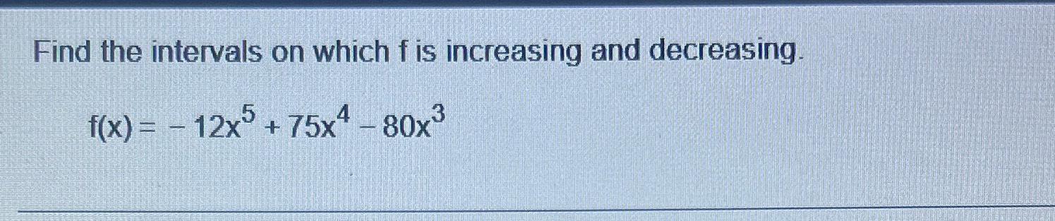 Solved Find the intervals on which f ﻿is increasing and | Chegg.com