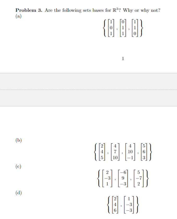 Solved Problem 3. ﻿Are the following sets bases for R3 ? | Chegg.com