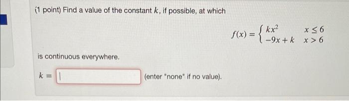 Solved (1 point) Find a value of the constant k, if | Chegg.com