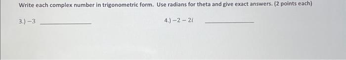 Solved Write each complex number in trigonometric form. Use | Chegg.com