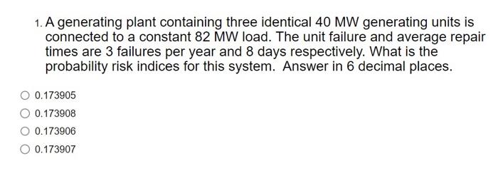 Solved 1. A generating plant containing three identical 40MW | Chegg.com