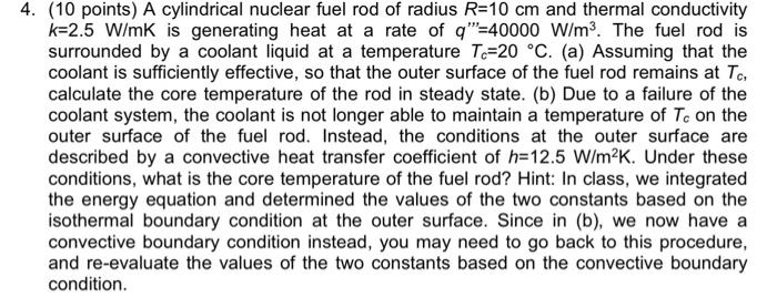 Solved (10 points) A cylindrical nuclear fuel rod of radius | Chegg.com