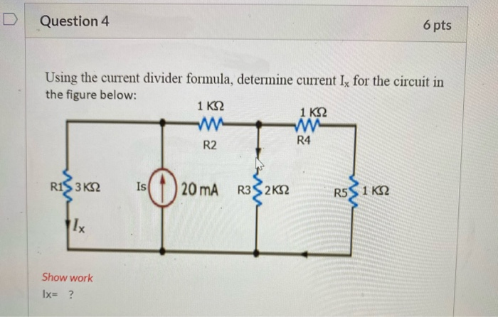 Solved Question 4 6 pts Using the current divider formula, | Chegg.com