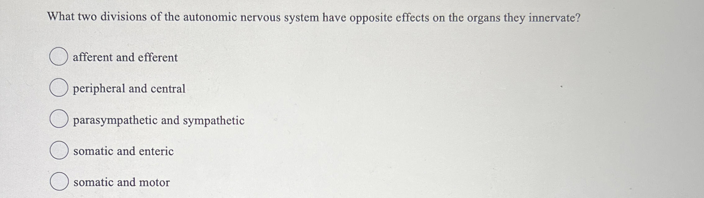 Solved What two divisions of the autonomic nervous system | Chegg.com