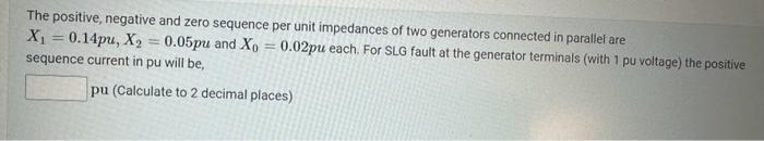 Solved The positive, negative and zero sequence per unit | Chegg.com