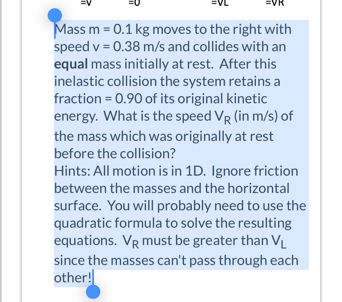 Solved Mass m=0.1kg ﻿moves to the right with speed v=0.38ms | Chegg.com