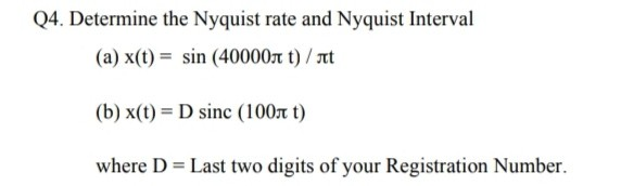 Solved Q4. Determine the Nyquist rate and Nyquist Interval | Chegg.com