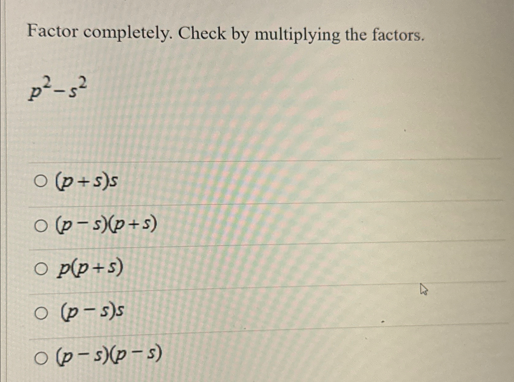 Solved Factor completely. Check by multiplying the | Chegg.com