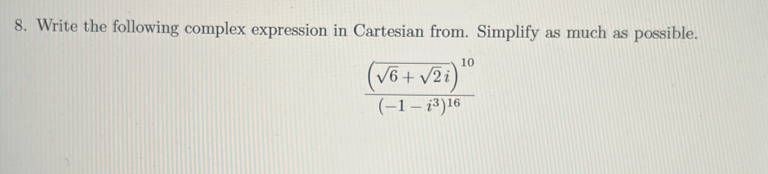 Solved Write the following complex expression in Cartesian | Chegg.com