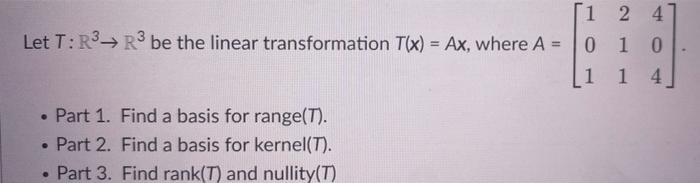 Solved Let T: R3 R3 be the linear transformation T(x) = Ax, | Chegg.com