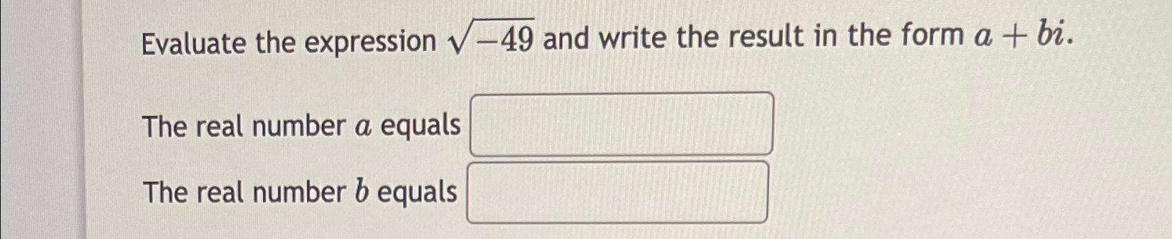 Solved Evaluate the expression -492 ﻿and write the result in | Chegg.com