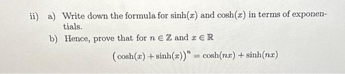 Solved ii) a) Write down the formula for sinh(x) and cosh(x) | Chegg.com