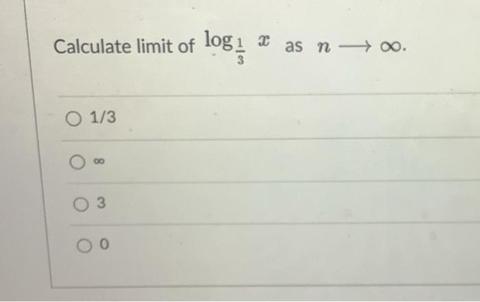 Solved Calculate the limit of log: as n + Q. 00 3 O 00 0 | Chegg.com