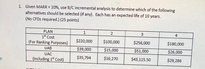 Solved 1. Given MARR = 10%, use B/C incremental analysis to | Chegg.com