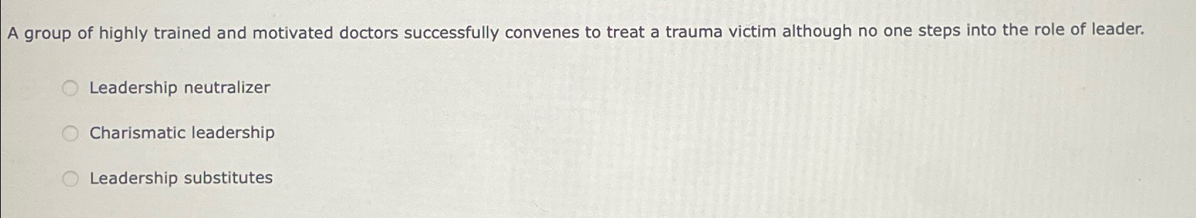 Solved A group of highly trained and motivated doctors | Chegg.com