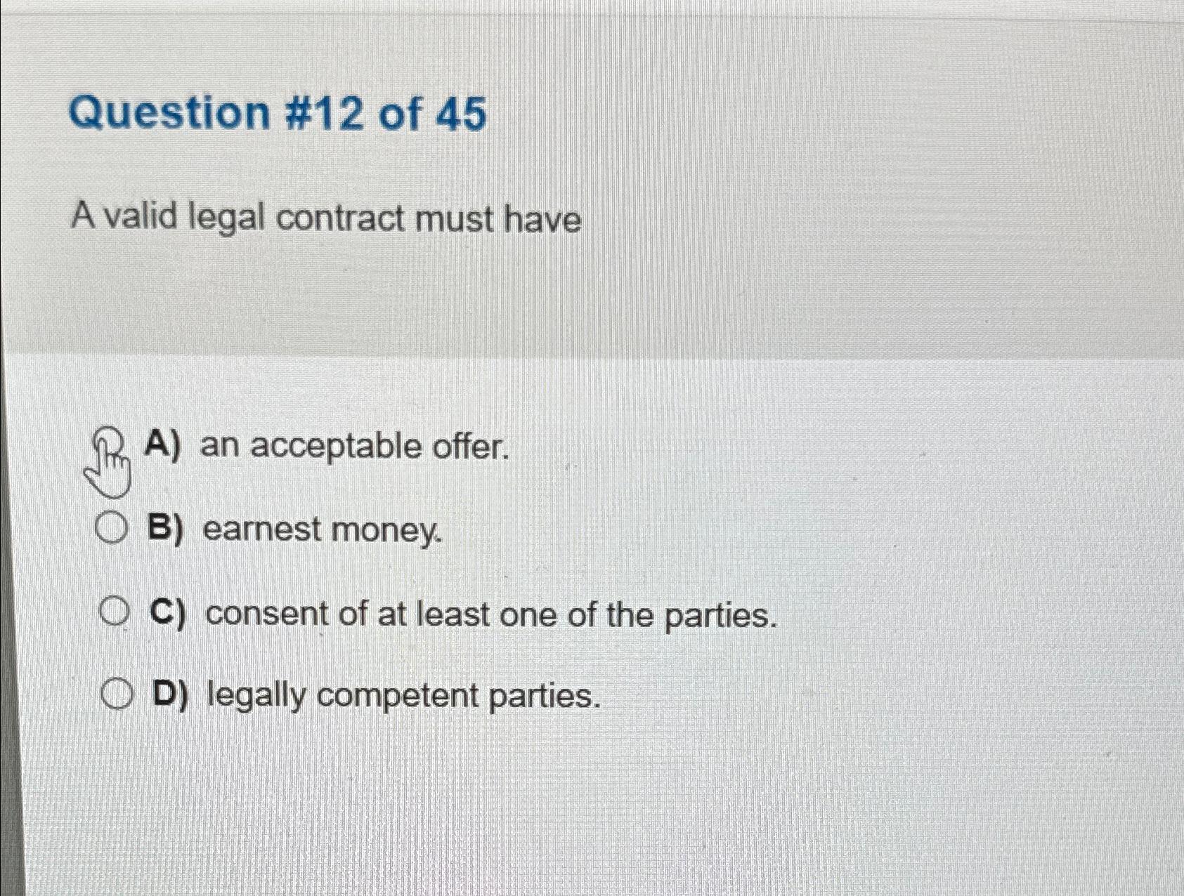 Solved Question #12 ﻿of 45A valid legal contract must haveA) | Chegg.com