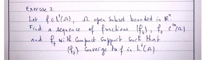 Solved Exercise 3 : Let f∈L1(Ω),Ω open Subsel bounded in Rn. | Chegg.com