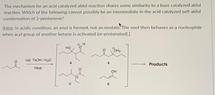Solved The mechanism for an acid catalyzed aldol reaction | Chegg.com