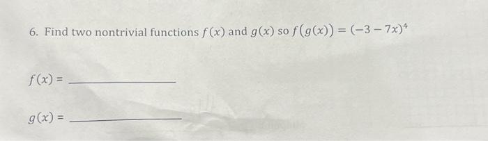 Solved 6. Find two nontrivial functions f(x) and g(x) so | Chegg.com
