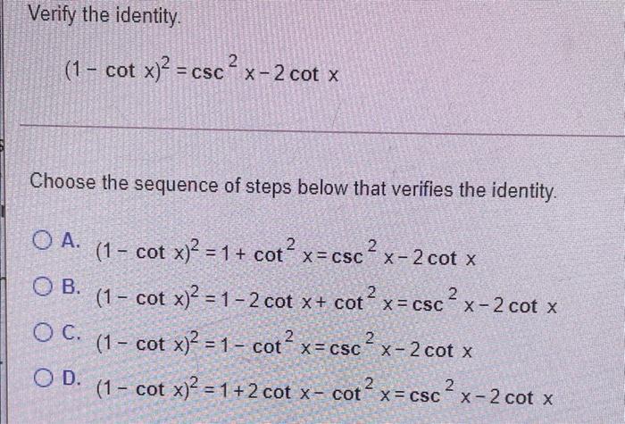 Solved Verify the identity. (1 - cot x)2 = csc? x-2 cot x 2 | Chegg.com