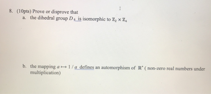 Solved 8. (10pts) Prove or disprove that a. the dihedral | Chegg.com Solved 8. (10pts) Prove or disprove that a. the dihedral | Chegg.com
