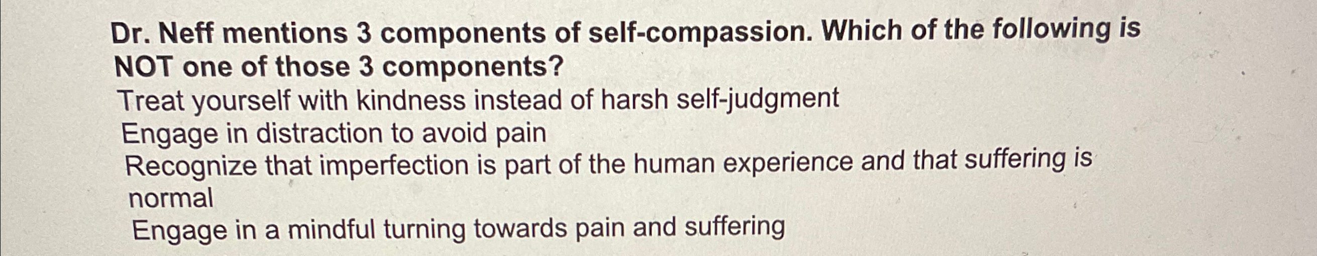 Solved Dr. ﻿Neff mentions 3 ﻿components of self-compassion. | Chegg.com
