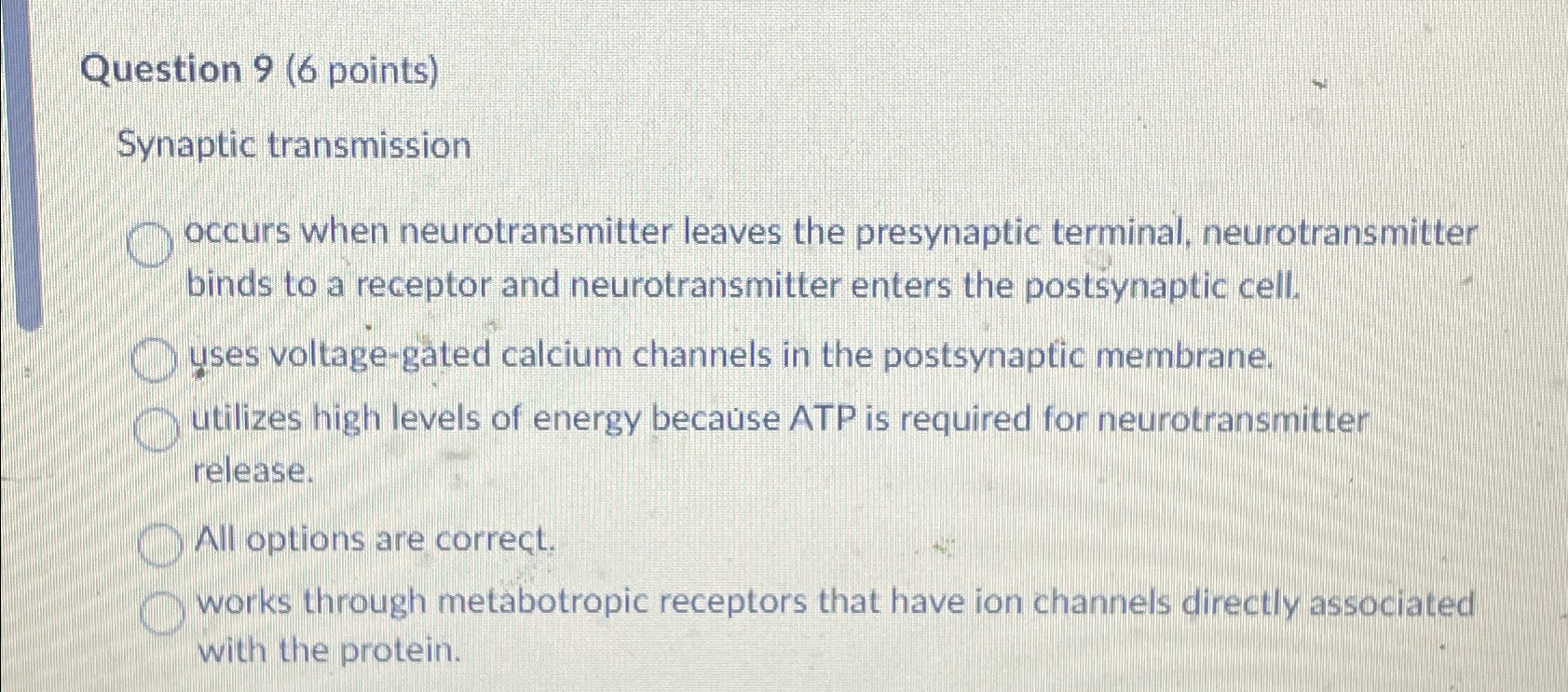 Solved Question 9 (6 ﻿points)Synaptic transmissionoccurs | Chegg.com