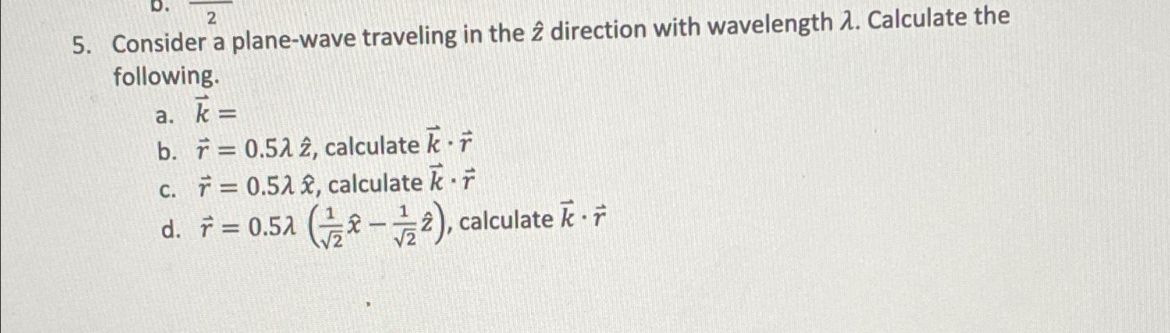 Solved Consider a plane-wave traveling in the hat(z) | Chegg.com